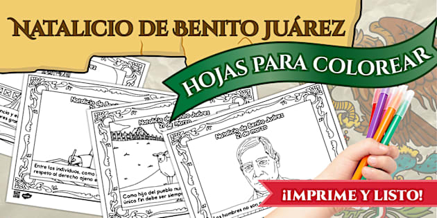 Hojas para colorear: Natalicio de Benito Juárez