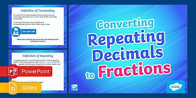 Converting Repeating Decimals to Fractions PPT & G-slides Converting Repeating Decimals to Fractions PPT & G-slides