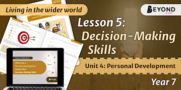 Year 7 Unit 4 Lesson 5: Decision-Making Skills
