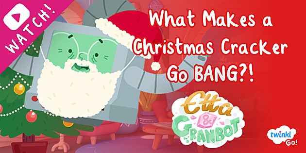 FREE! - Christmas Crackers with Etta and Granbot | Twinkl Go!