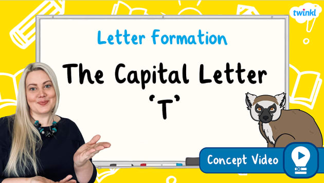 The Capital Letter 'T' | KS1 Letter Formation Handwriting Concept Video