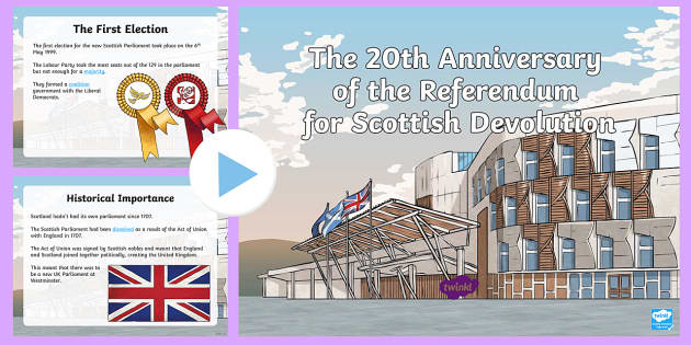 The 20th Anniversary of the Referendum for Scottish Devolution Second Level