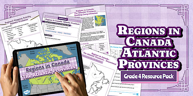 Resource Pack - Teacher Guidance - Regions in Canada - Atlantic ...