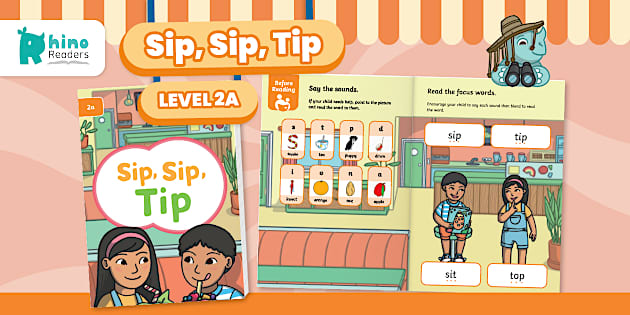 Level 2a Decodable Readers: Sip, Sip, Tip