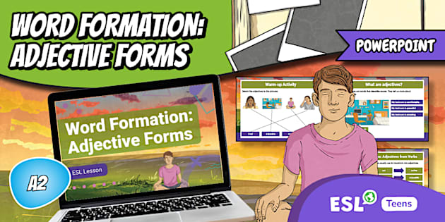 Adjective Formation for ESL Teens [A2]