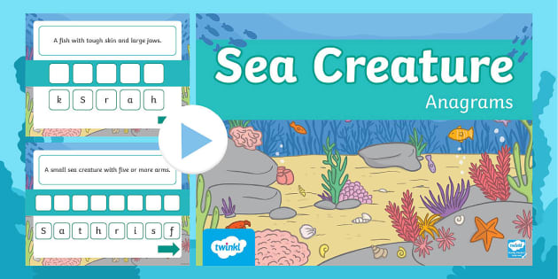 Sea Creatures Anagrams PowerPoint (teacher made)