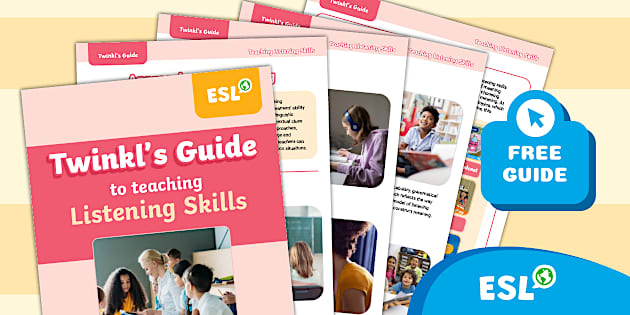 ESL - Twinkl's Guide to Teaching Listening Skills
