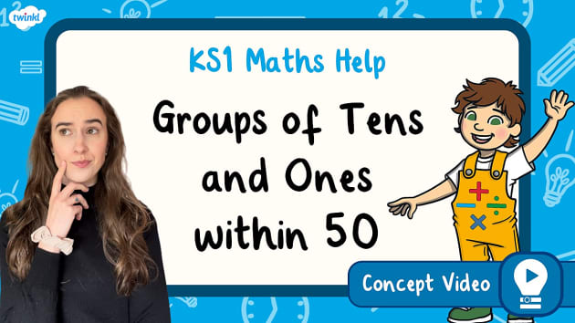 👉 Groups of Tens and Ones within 50 | KS1 Maths Concept Video