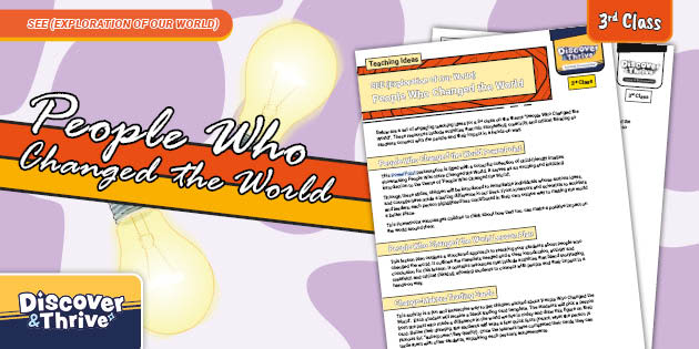 SEE (Exploration of Our World) People Who Have Changed The World Teaching