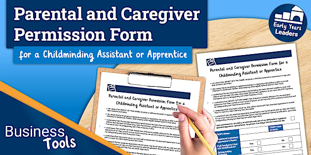 Parental and Caregiver Permission Form for a Childminding Assistant or ...