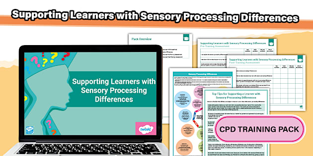 Sensory Processing Differences CPD Training Pack - SEND Resources