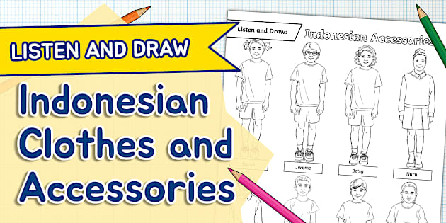 Listen & Draw - Indonesian Clothes & Accessories {Activity}