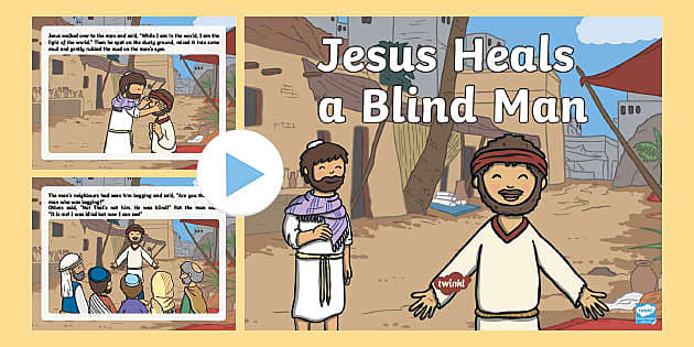 Jesus Heals a Blind Man | Bible Story PowerPoint - Twinkl