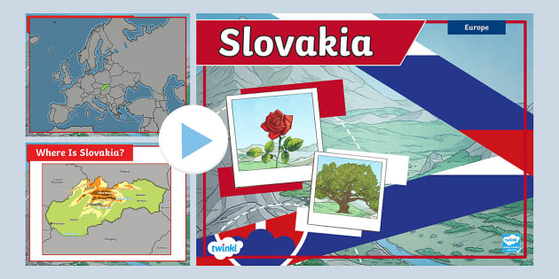 KS2 Slovakia PowerPoint - Geography - Europe - Twinkl