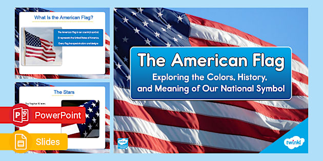 The American Flag Informational PowerPoint and Google Slides
