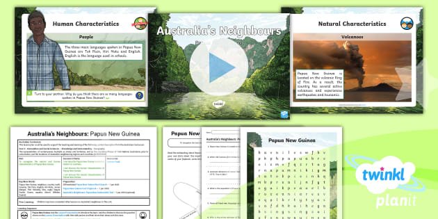 PlanIt HASS Geography Year 3 Australia's Neighbours Lesson 2: Papua New ...