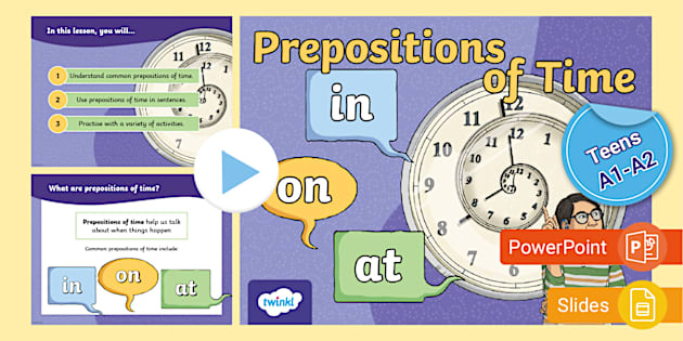 ESL Prepositions of Time PowerPoint [Teens A1-A2] - Twinkl