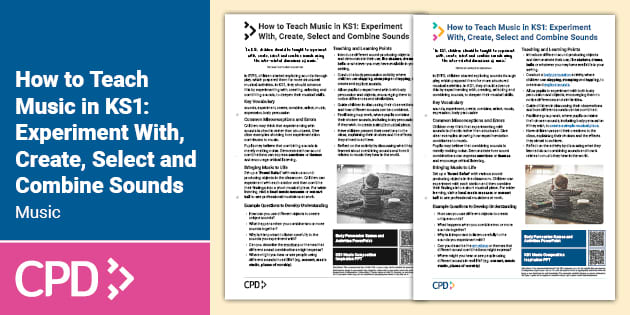 How to Teach Music in KS1: Experiment With, Create, Select and Combine ... How to Teach Music in KS1: Experiment With, Create, Select and Combine ...