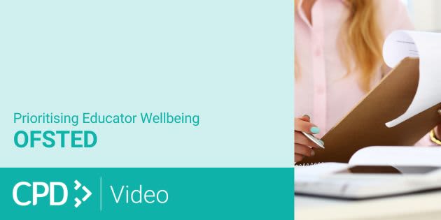 Prioritising Educator Wellbeing: Ofsted CPD Video