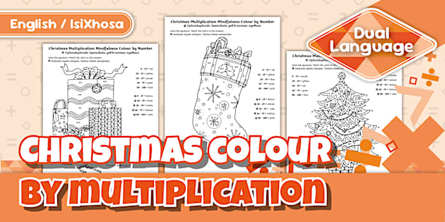 Grade 4 Maths Term 4 - Christmas Colour by Multiplication: isiXhosa/English