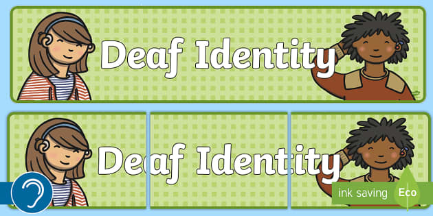 Deaf Identity Display Banner (teacher made) - Twinkl