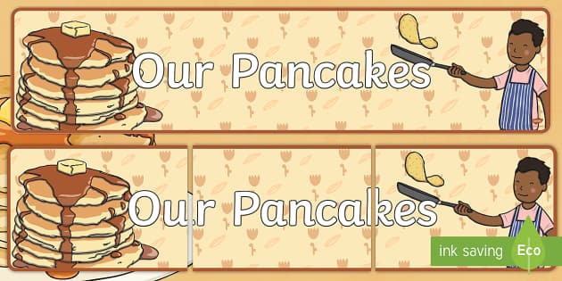 Our Pancakes Display Banner (teacher made) - Twinkl