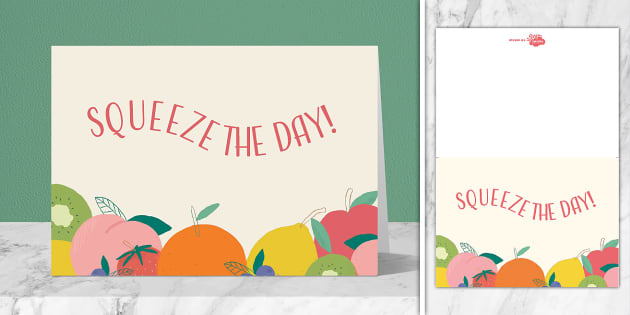 Squeeze The Day Card | Twinkl Party (teacher made) - Twinkl