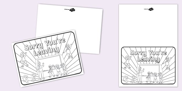 Sorry You're Leaving Colouring Greetings Card (Teacher-Made)