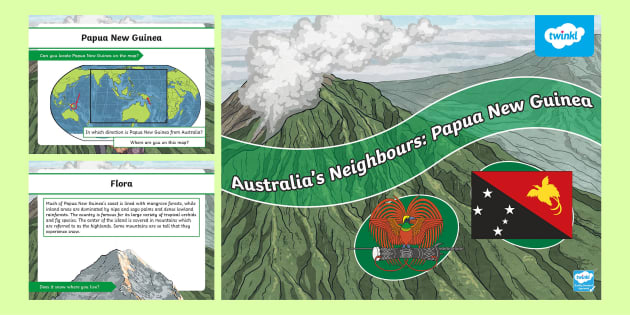 * NEW * Australia’s Neighbours Papua New Guinea PowerPoint - Twinkl