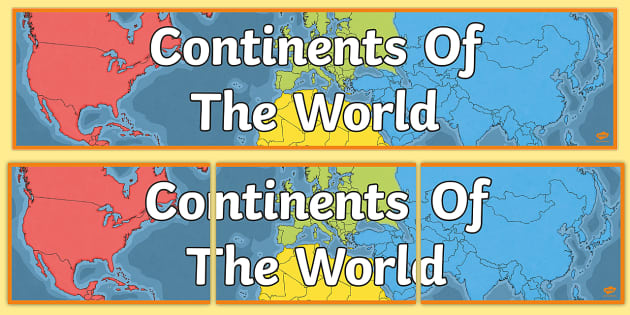 FREE! - Continents Of The World Display Banner - Twinkl