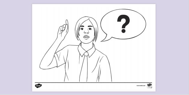 I Have A Question Colouring Sheet (teacher made) - Twinkl