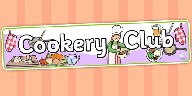 Cookery Club Display Banner (teacher made) - Twinkl