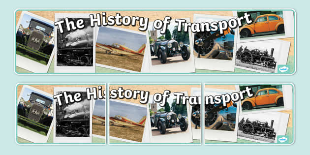 The History of Transport Photo Display Banner (teacher made)