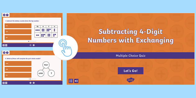 Subtracting 4-Digit Numbers with Exchanging Multiple Choice Quiz Subtracting 4-Digit Numbers with Exchanging Multiple Choice Quiz