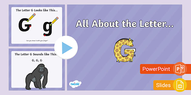All About the Letter G PowerPoint - Twinkl