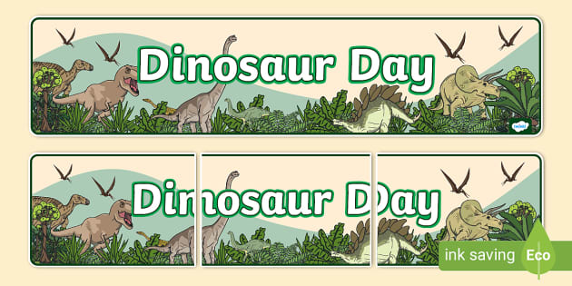 * NEW * Dinosaur Day Display Banner (Teacher-Made) - Twinkl