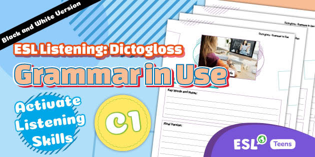 ESL Listening Dictogloss Texts – Grammar in Use for C1 Teens