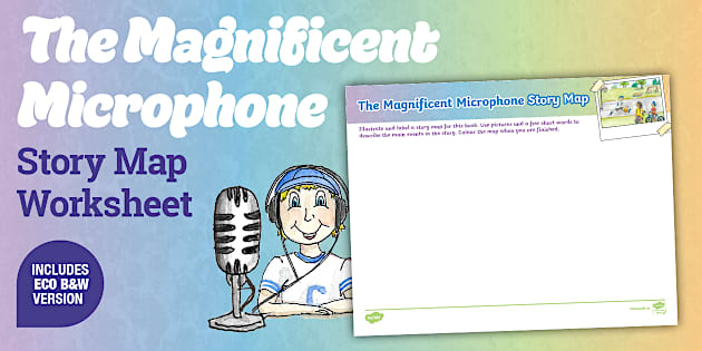 The Magnificent Microphone: Story Map Worksheet
