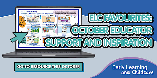 ELC Favourites: October Educator Support and Inspiration