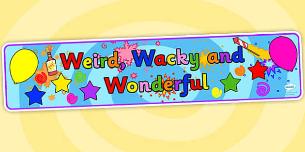 Weird Wacky and Wonderful Topic Display Banner - Twinkl