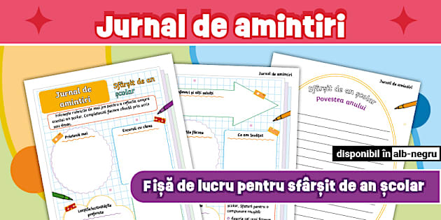 Sfârșit de an școlar: Jurnal de amintiri – Fișă de lucru