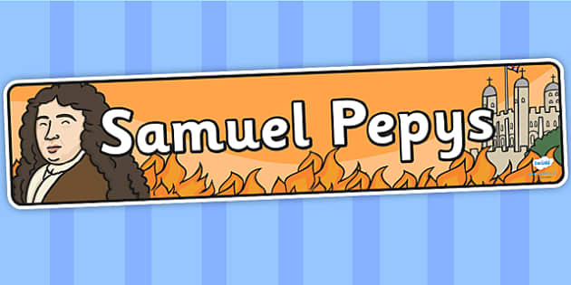 Samuel Pepys Display Banner (teacher made) - Twinkl Samuel Pepys Display Banner (teacher made) - Twinkl