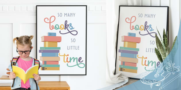 So Many Books So Little Time Reading Corner Poster - Twinkl