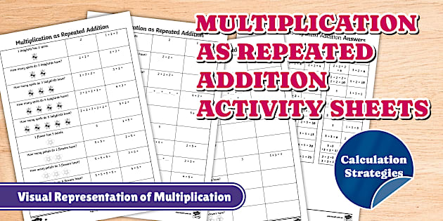 Multiplication as Repeated Addition Activity Sheets
