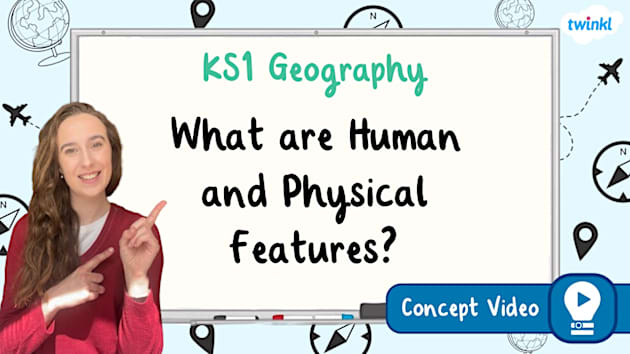What are Human and Physical Features? | KS1 Geography Concept Video