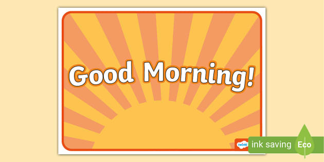 Good Morning Display Poster Teacher Made Twinkl