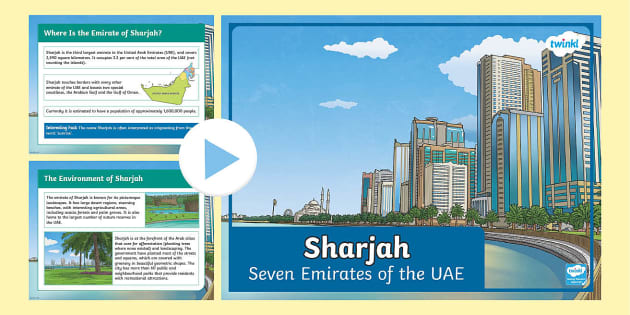 Sharjah - Seven Emirates of the UAE PowerPoint - Twinkl Sharjah - Seven Emirates of the UAE PowerPoint - Twinkl