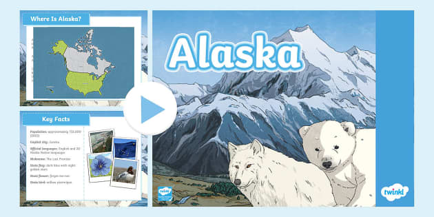 Alaska PowerPoint (teacher made) - Twinkl