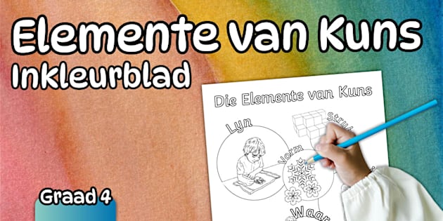 Graad 4 Skeppende Kunste - Kwartaal 1 - Elemente van Kuns - Inkleurblad ...