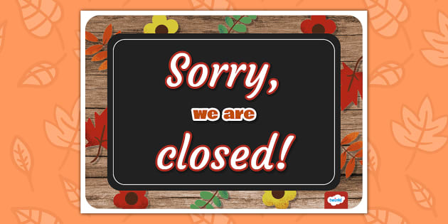 Autumn-Market Themed Sorry, We Are Closed Display Poster